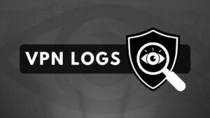 VPN Logs: Everything You Need to Know! | X-VPN