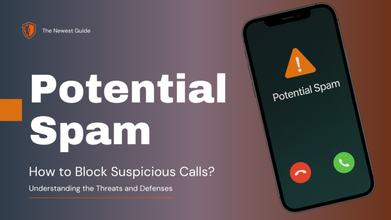 What Is Potential Spam? Block Suspicious Calls Immediately! | X-VPN